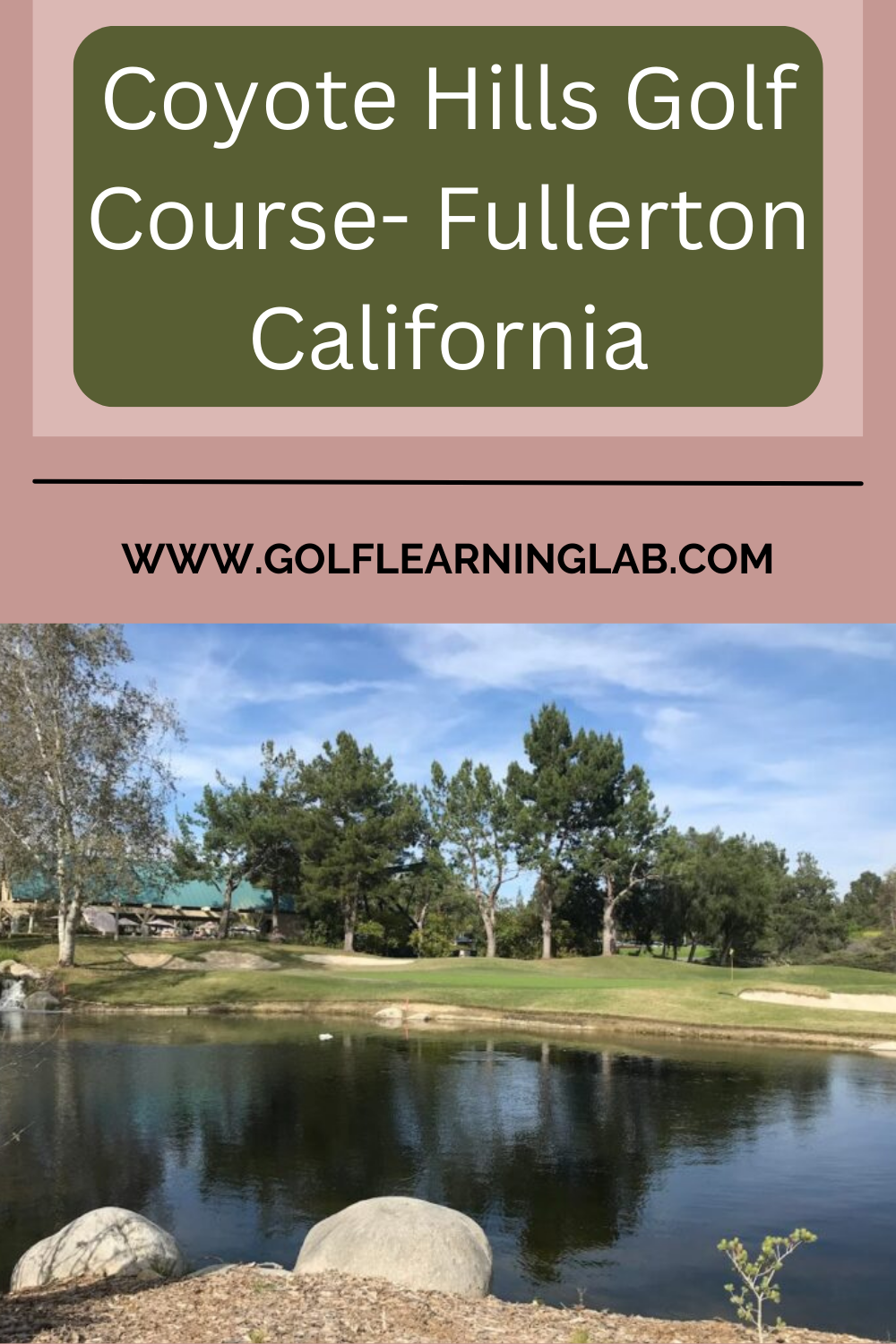 Coyote Hills Golf Course- Fullerton California - Golf Learning Lab