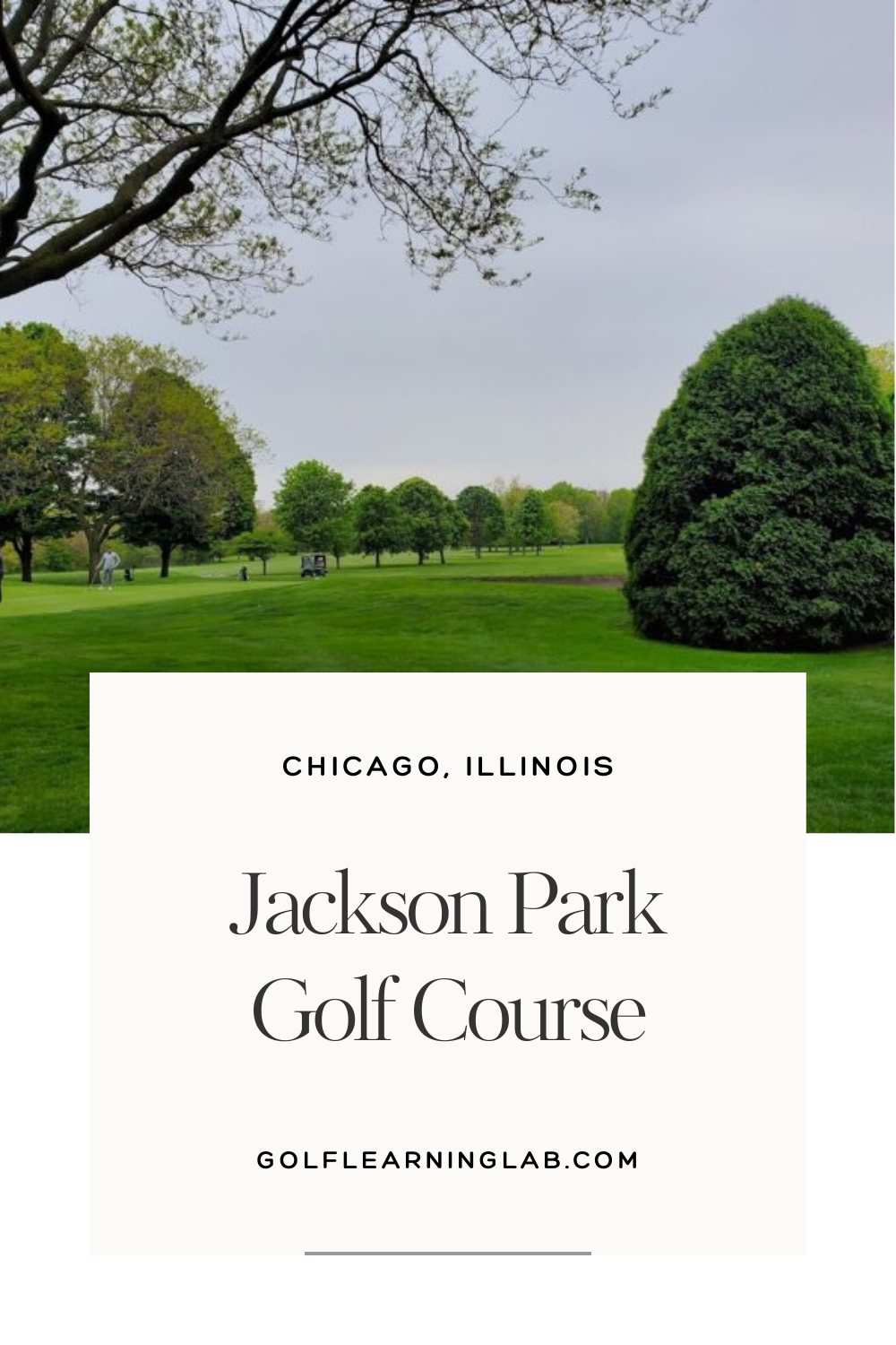 Jackson Park Golf Course- Chicago, Illinois - Golf Learning Lab