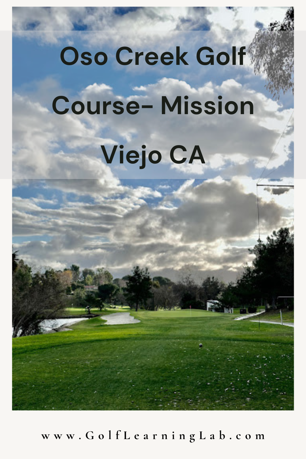 Oso Creek Golf Course- Mission Viejo, California - Golf Learning Lab